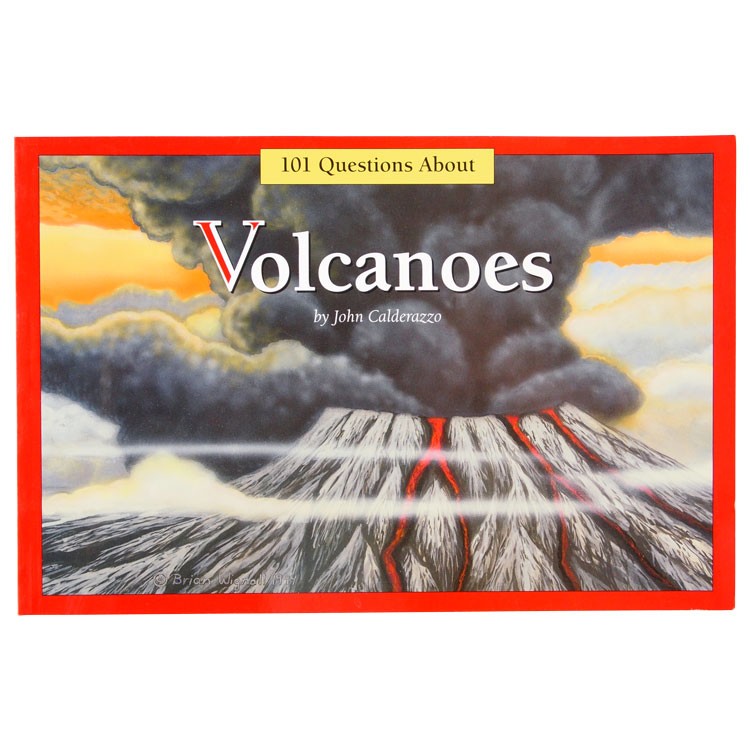 101 Questions About Volcanoes: A Fun Learning Guide